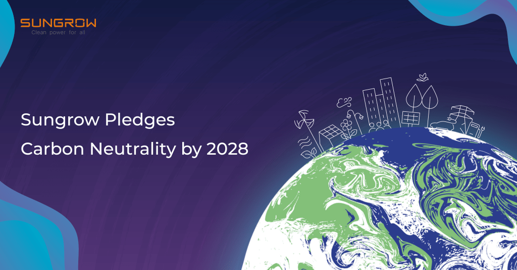 COP26: Sungrow Makes “2028 Carbon Neutral” Pledge - SolarQuarter
