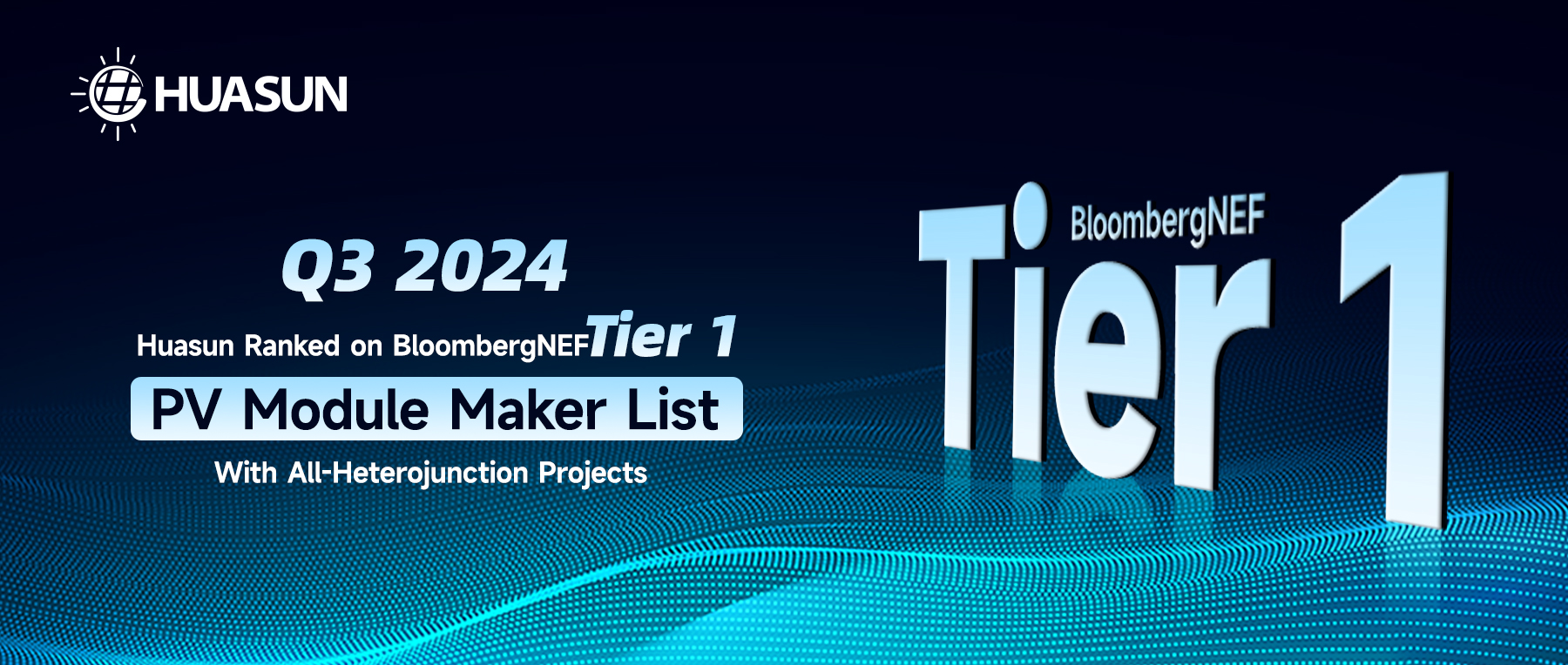 Huasun Secures Spot on BNEF PV Module Maker Tier 1 List for Q3 2024 ...