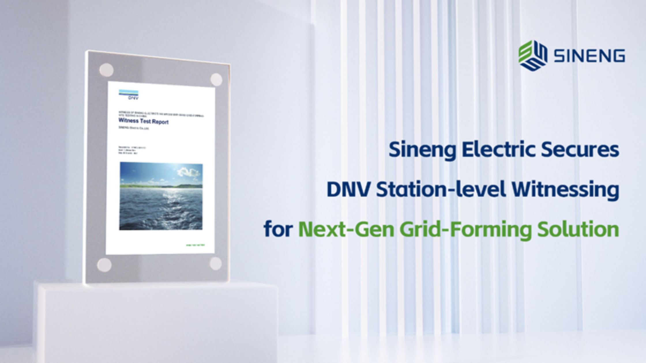 Sineng Electric Secures DNV Witnessing for Next-Gen Grid-Forming ...